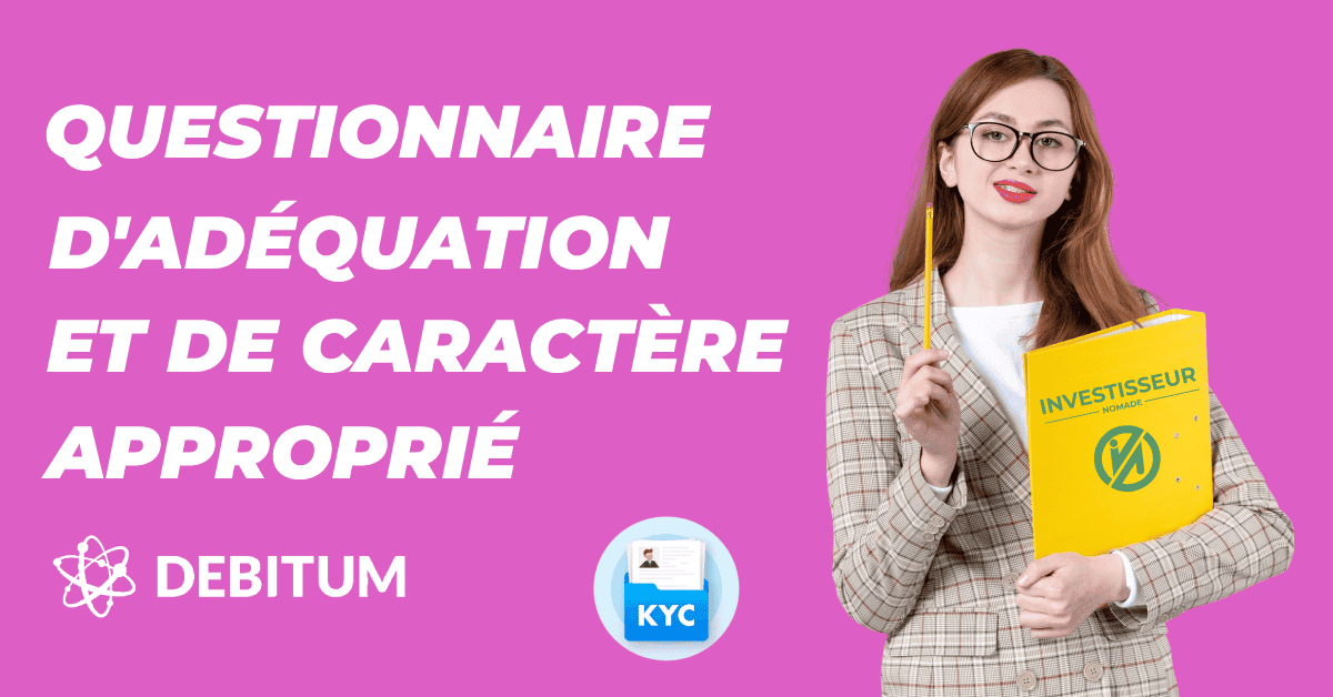 Questionnaire Adéquation et Caractère Approprié | MiFID II